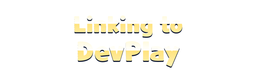 Linking to DevPlay