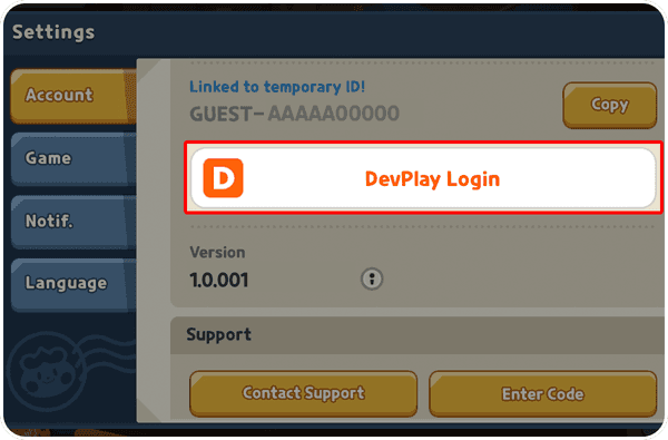 STEP 1 Go to the Settings Menu andfind the DevPlay Login button